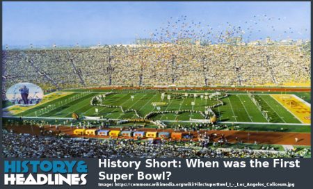 History Short: When was the First Super Bowl? - History and Headlines